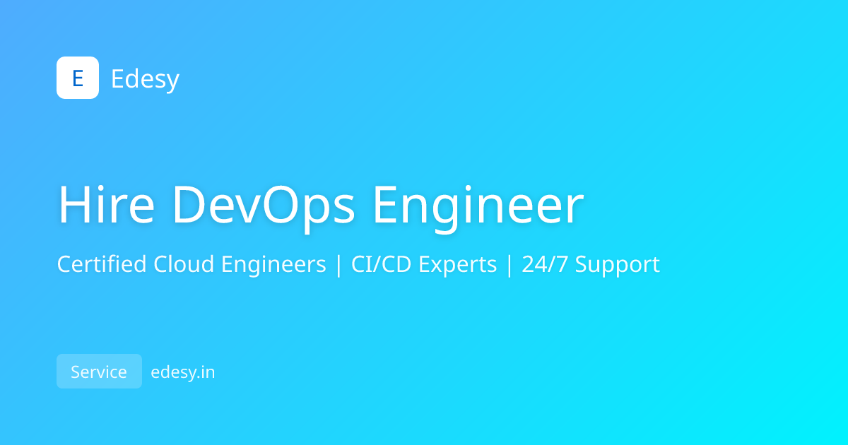 Hire DevOps Engineer | Expert DevOps Developers for Hire | Edesy | edesy.in