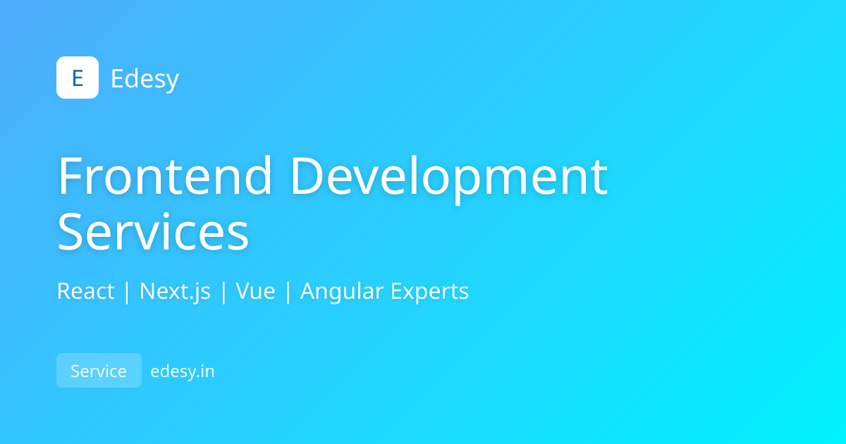 Frontend Development Services | React, Next.js, Vue, Angular Experts ...