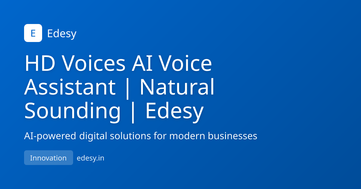 HD Voices AI Voice Assistant | Natural Sounding | Edesy | Edesy | edesy.in