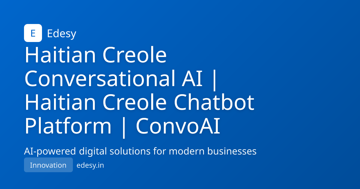 Haitian Creole Conversational AI | Haitian Creole Chatbot Platform ...